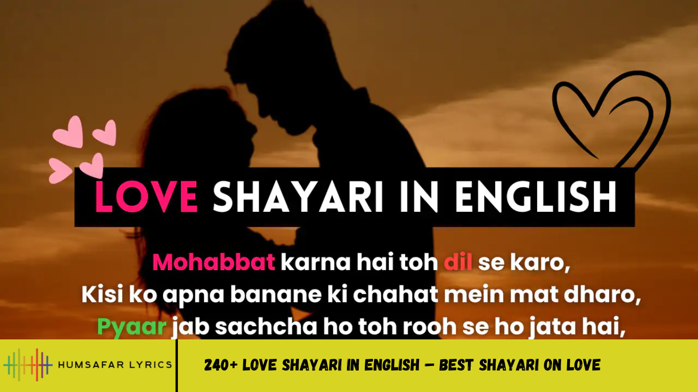 240+ Love Shayari In English – Best Shayari On Love - Humsafar Lyrics